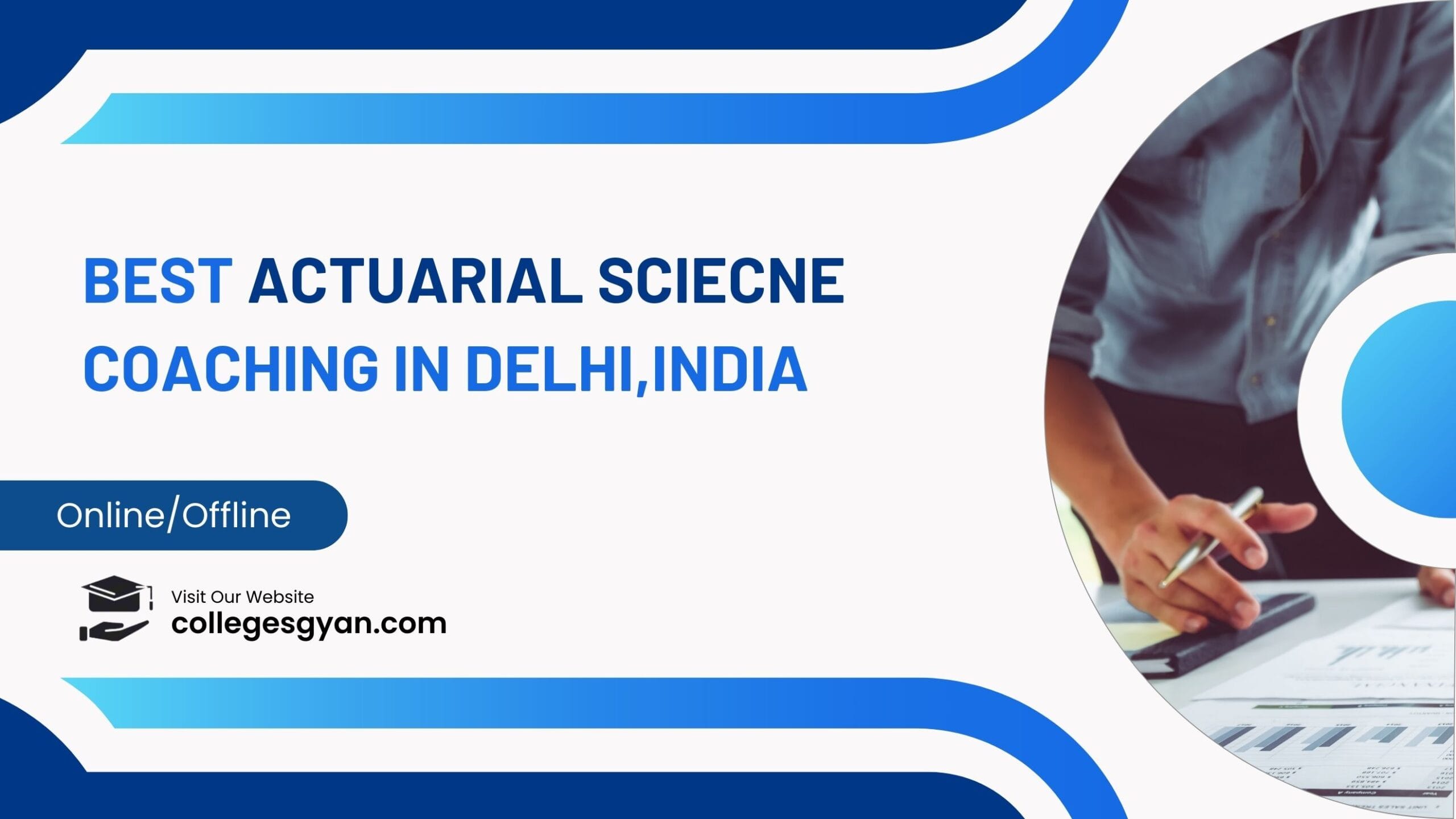 Top 7 Actuarial Science Coaching in Delhi, India :Online/Offline Classes